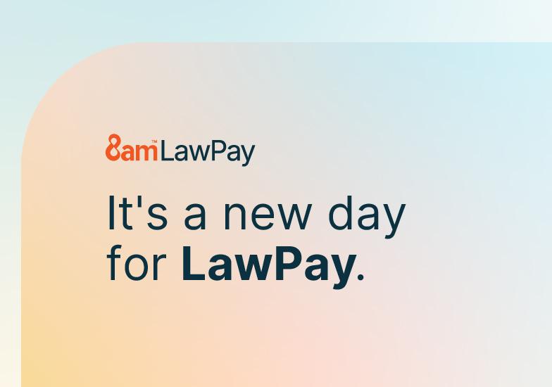 Introducing 8am™ LawPay: A new name. The same trusted experience.