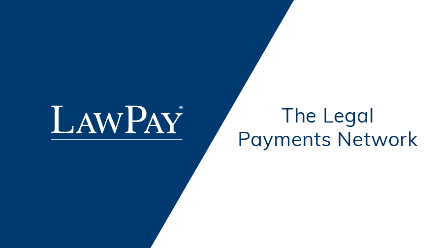 Streamline Payments with the Legal Payments Network | LawPay